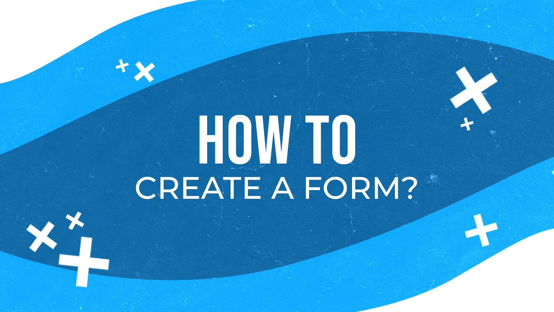 How To Create A Form 
